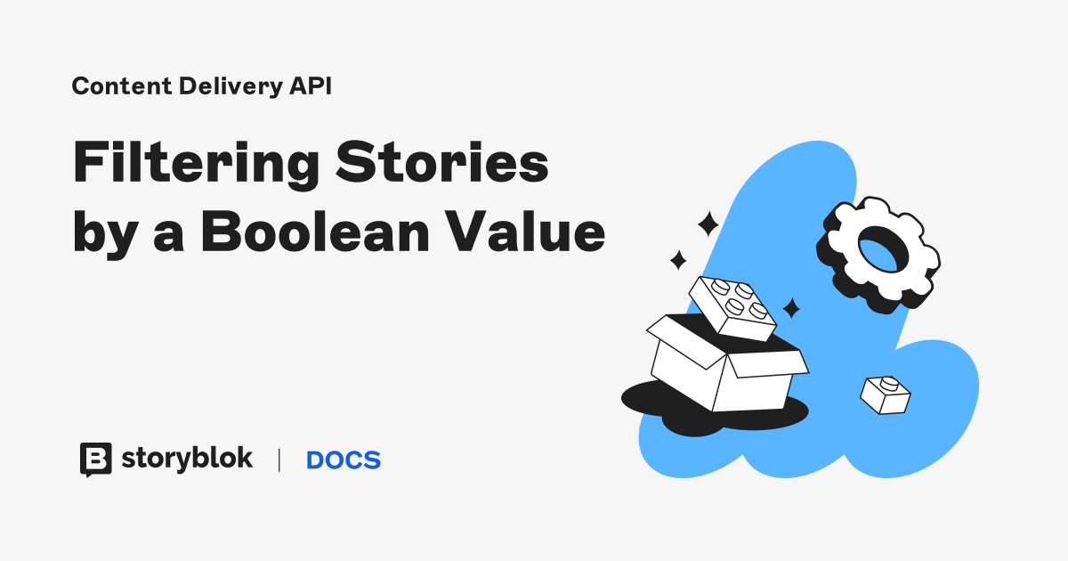 Filtering Stories by a Boolean Value | Storyblok Documentation