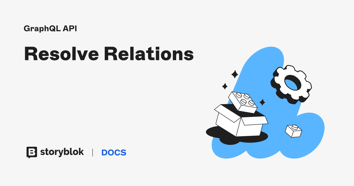Resolve Relations | Storyblok Documentation