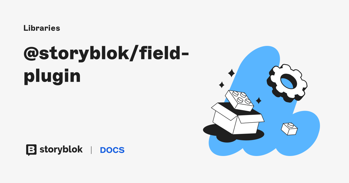 @storyblok/field-plugin | Storyblok Documentation