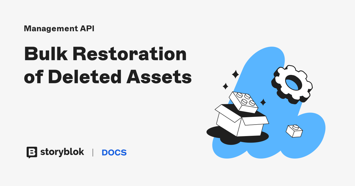 Bulk Restoration of Deleted Assets | Storyblok Documentation