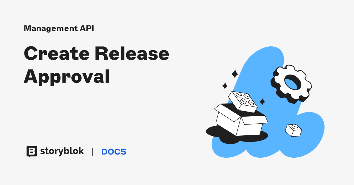 Create Release Approval | Storyblok Documentation