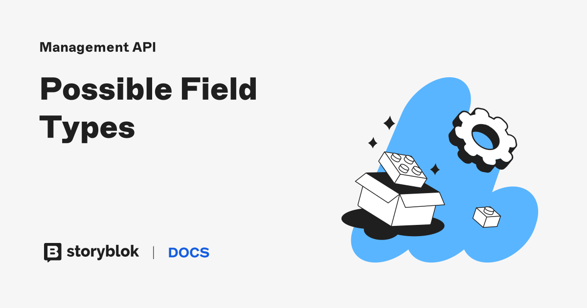 Possible Field Types | Storyblok Documentation