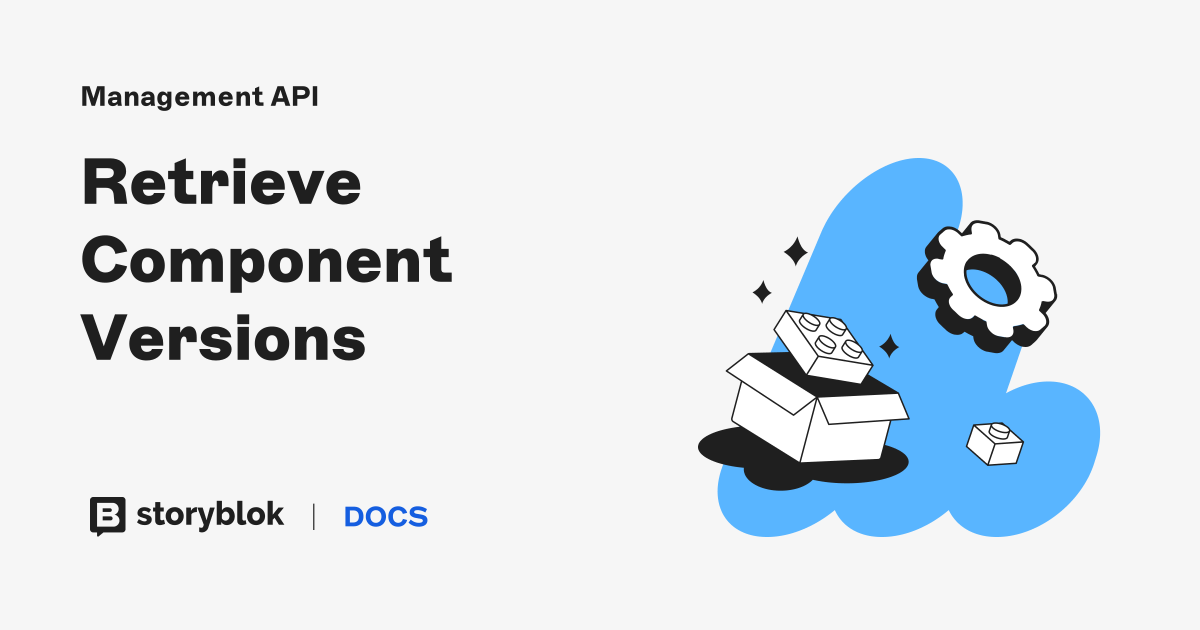 Retrieve Component Versions | Storyblok Documentation