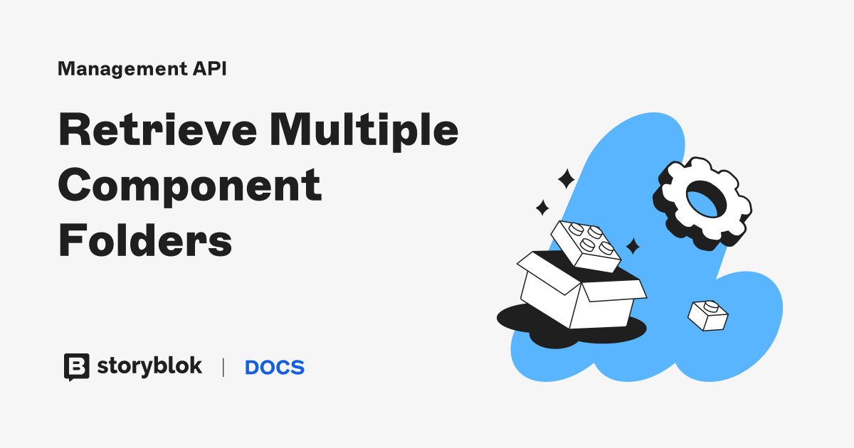 Retrieve Multiple Component Folders | Storyblok Documentation