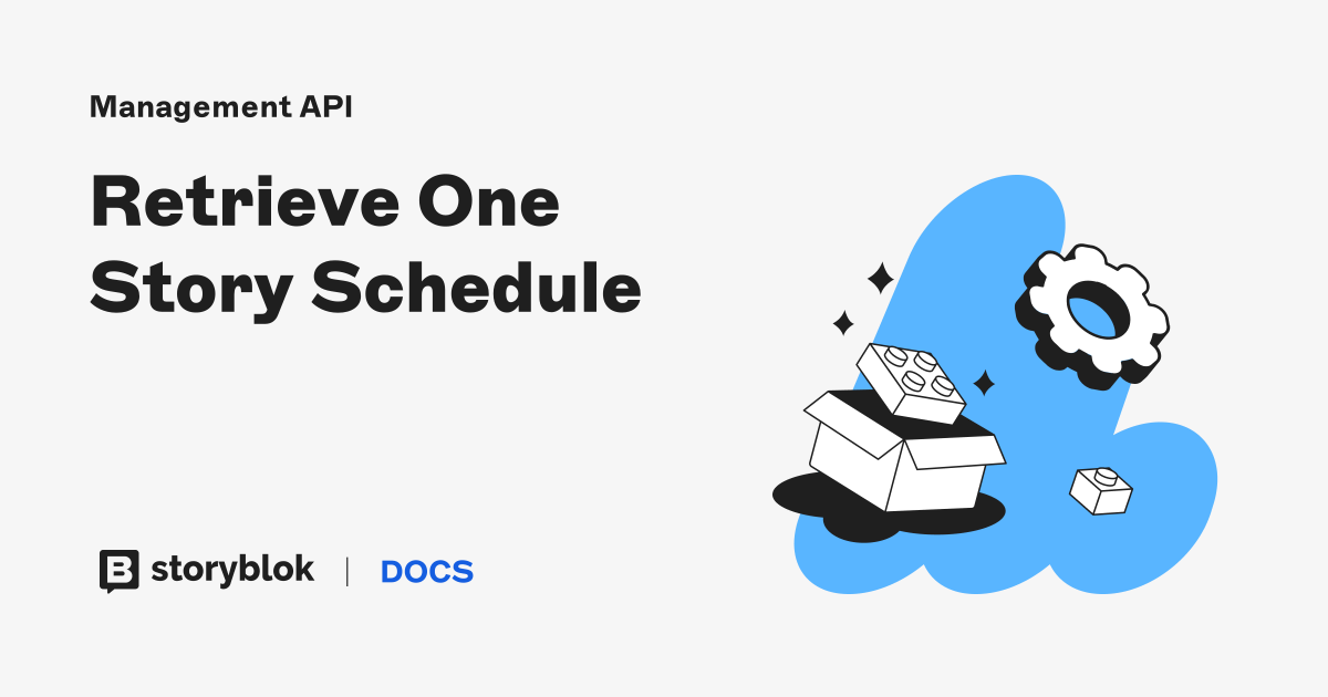 Retrieve One Story Schedule | Storyblok Documentation