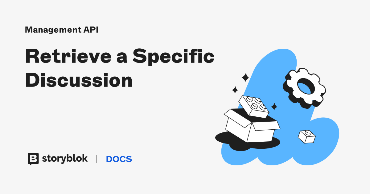 Retrieve a Specific Discussion | Storyblok Documentation