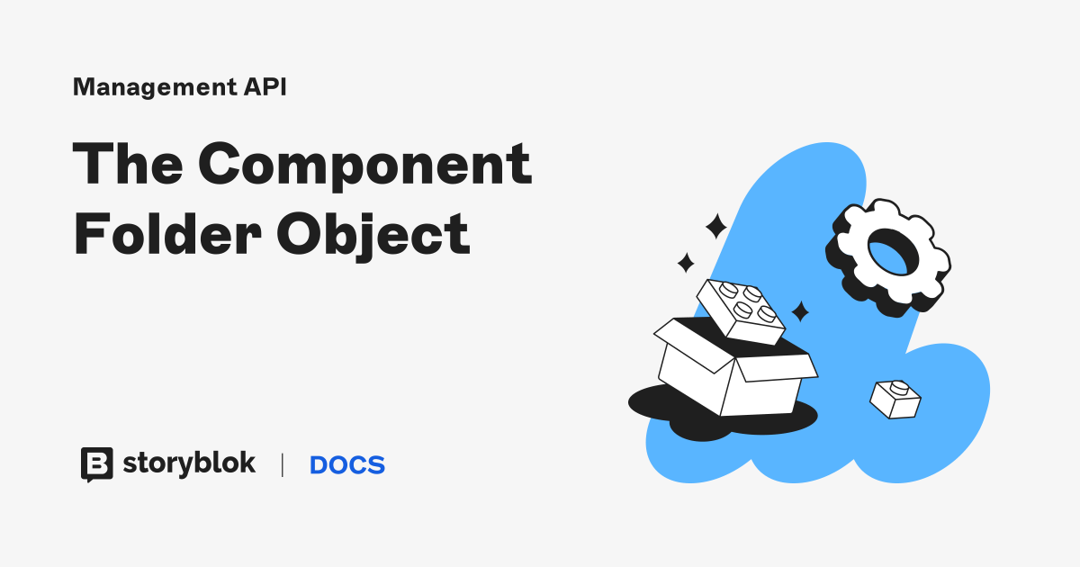 The Component Folder Object | Storyblok Documentation