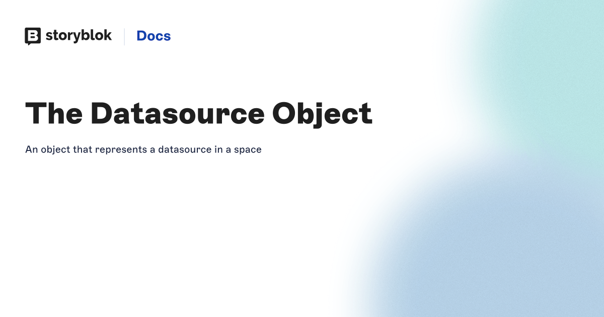 The Datasource Object | Storyblok Documentation