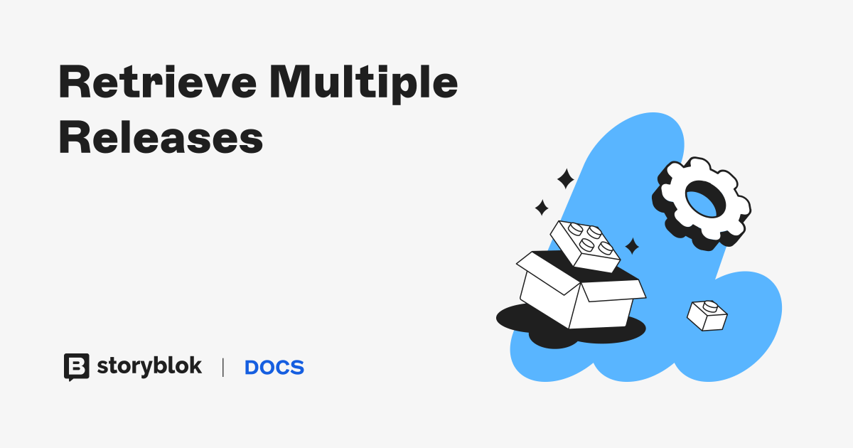 Retrieve Multiple Releases | Storyblok Documentation