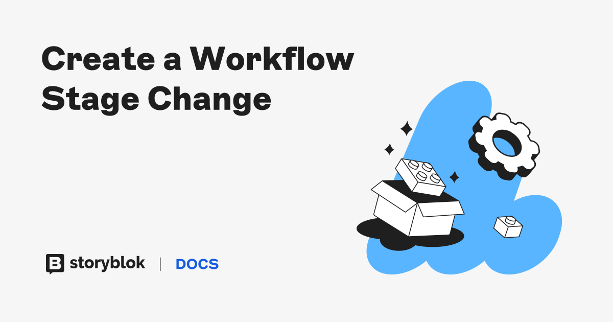 Create a Workflow Stage Change | Storyblok Documentation