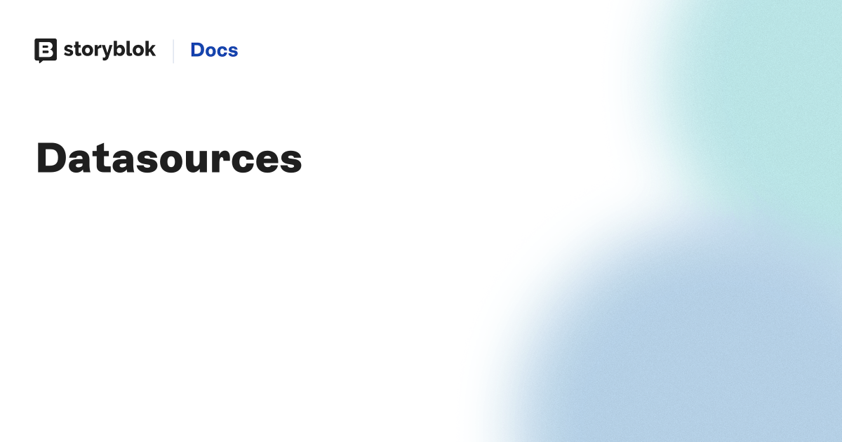 Datasources | Storyblok Documentation