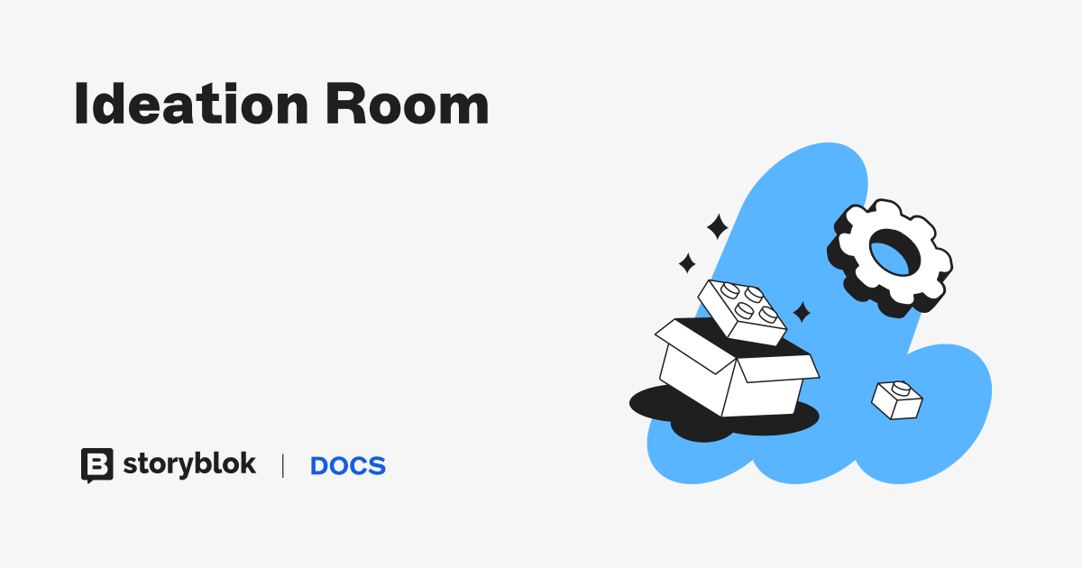 Ideation Room | Storyblok Documentation