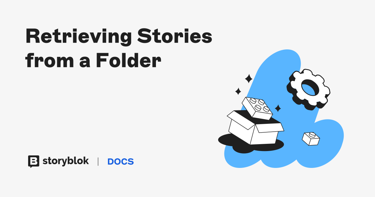 Retrieving Stories from a Folder | Storyblok Documentation