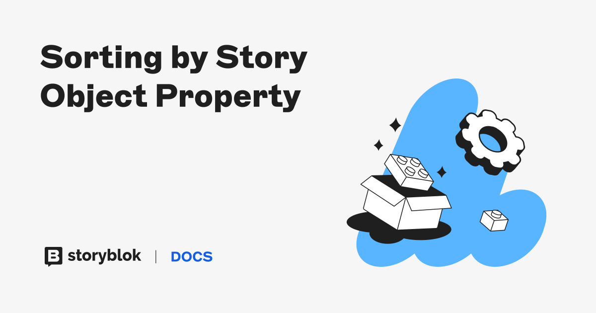 Sorting by Story Object Property | Storyblok Documentation