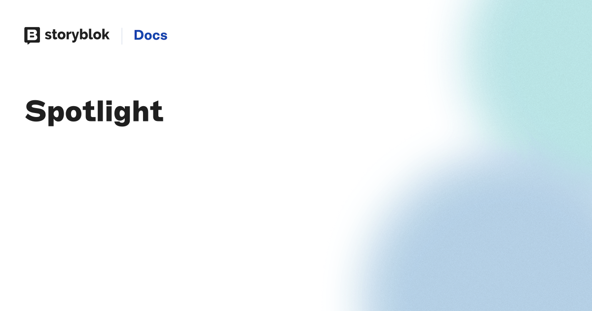 Spotlight | Storyblok Documentation