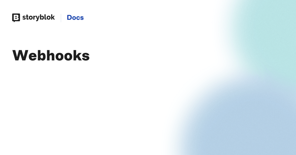 Webhooks | Storyblok Documentation